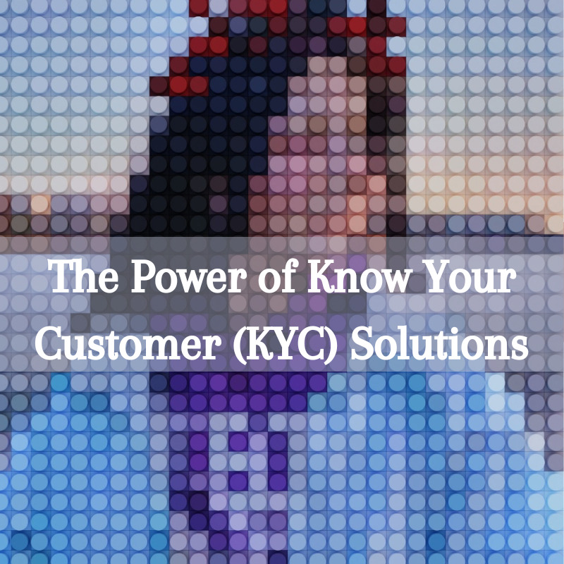 The Power of Know Your Customer (KYC) Solutions - Limitless Consulting